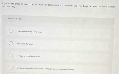 Solved If You Had To Grade An Exam Question About Oxidation Reduction