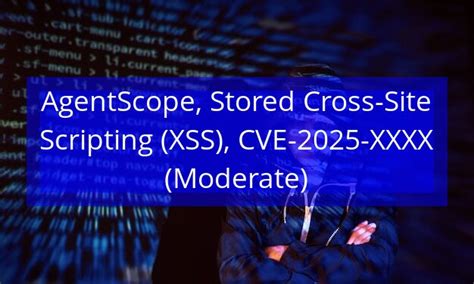 Agentscope Stored Cross Site Scripting Xss Cve 2025 Xxxx Moderate