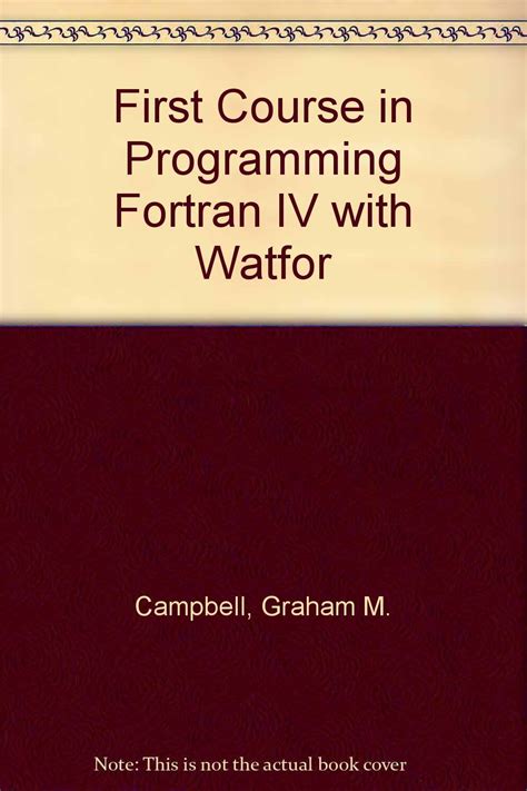 Fortran Iv With Watfiv A First Course In Programming 9780877690672 Graham M