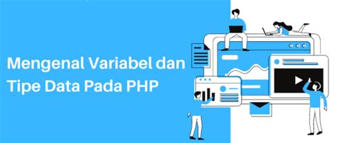 Panduan Lengkap Menggunakan Variabel Di PHP Pilar Solusi Indonesia