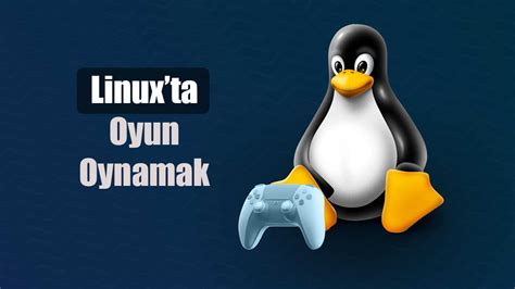 Linuxta Oyun Oynamak Tamindir
