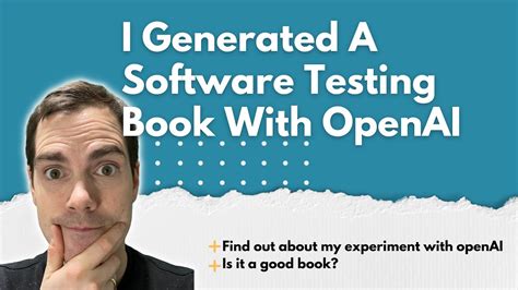 I Generated A Software Testing Book With Openai 🤯 Youtube