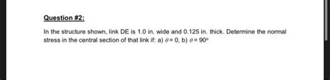 Solved Question In The Structure Shown Link DE Is Chegg