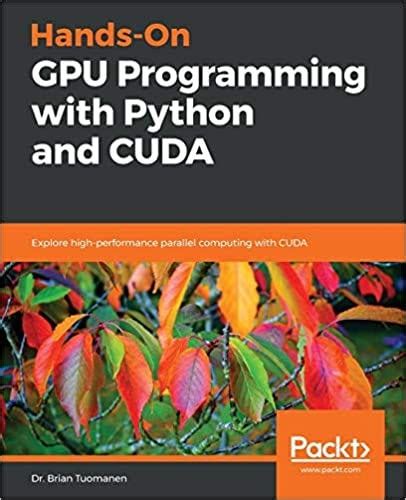 Book Hands On Gpu Programming With Python And Cuda Explore High