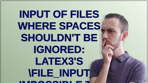 Tex Input Of Files Where Spaces Shouldnt Be Ignored Latex3s Fileinput Impossible To Use