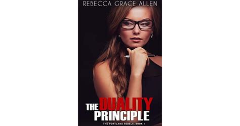 The Duality Principle By Rebecca Grace Allen