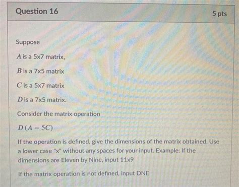 Solved Question Pts Suppose A Is A X Matrix B Is A Chegg Com