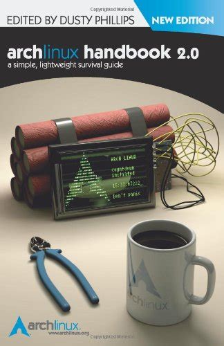 Arch Linux Handbook 20 A Simple Lightweight Handbook Phillips