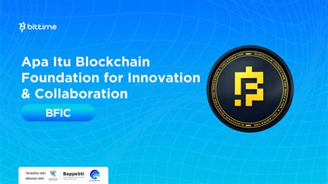 Apa Itu Blockchain Foundation For Innovation And Collaboration Bfic