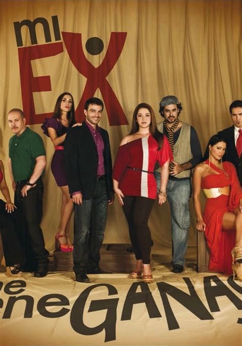 Mi Ex Me Tiene Ganas Ver La Serie De Tv Online