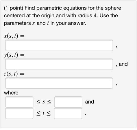 Solved 1 Point Find Parametric Equations For The Sphere