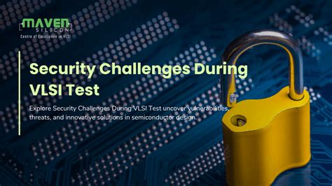 Security Challenges During Vlsi Test Maven Silicon