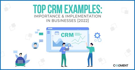 Top CRM Examples Importance Implementation In Businesses 2022