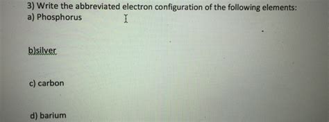 Solved 3 Write The Abbreviated Electron Configuration Of