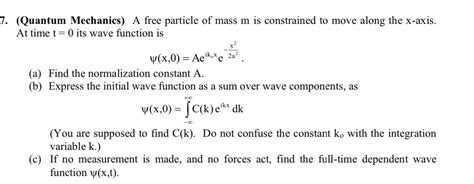 Solved Quantum Mechanics A Free Particle Of Mass M Is Chegg