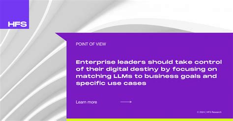 How To Choose The Right Llm For Your Business Challenge Hfs Research
