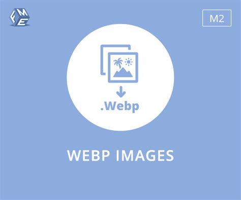 magento 2 webp images extension convert images to webp