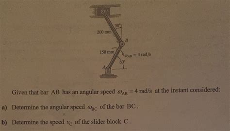 Solved Given That Bar AB Has An Angular Speed Omega AB 4 Chegg Com