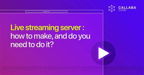 live streaming server how to make and do you need to do it [updated
