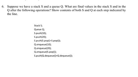 Solved Suppose We Have A Stack S And A Queue Q What Are Chegg