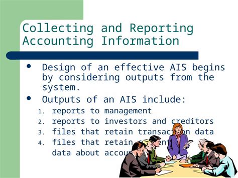 (PPT) Collecting and Reporting Accounting Information Design of an effective AIS begins by ...