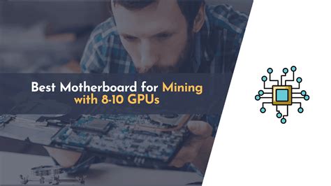 8 Best Motherboard For Mining With 8 10 Gpus Gpu Mining Motherboard In 2022