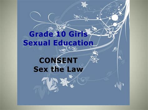 PPT Grade Girls Sexual Education CONSENT Sex The Law PowerPoint Presentation ID