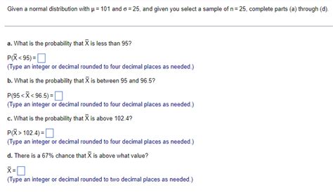solved given a normal distribution with μ 101 and σ 25 and
