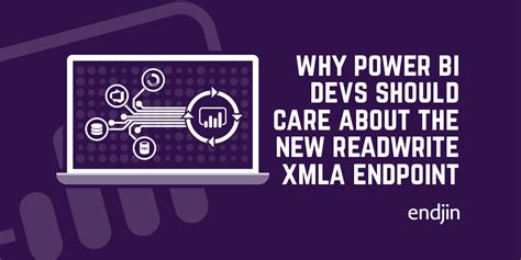 why power bi developers should care about the read write xmla endpoint