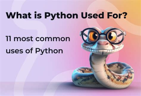 What is Python Used For? 11 most common uses of Python