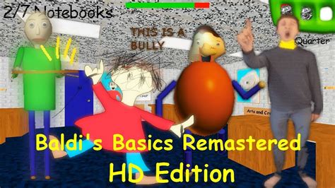 Baldis Basics Remastered Hd Edition Baldis Basics V1 4 3 Mod Youtube