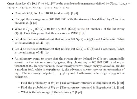 Solved Questions Let G {0 1}n→{0 1}2n Be The Pseudo Random