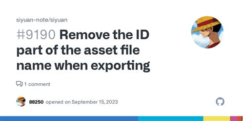 Remove The Id Part Of The Asset File Name When Exporting · Issue 9190 · Siyuan Notesiyuan · Github