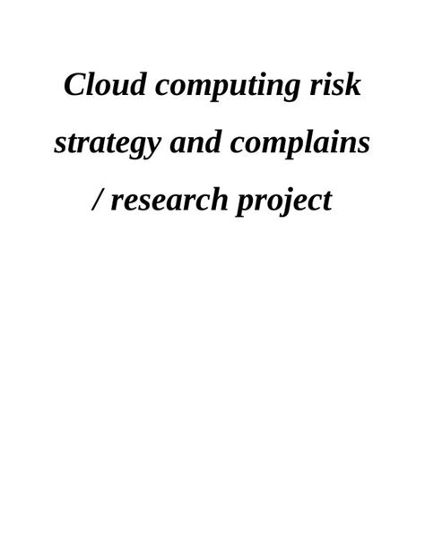 Cloud Computing Risk Strategy And Complaints Research Project Desklib