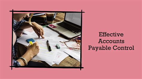 An Effective Internal Control And Audit Framework For Accounts Payable