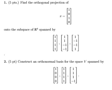 Solved 5 Pts Find The Orthogonal Projection Of 0 8 Onto The Subspace