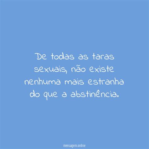 Frases Adultas Ficar Sem Sexo Por Muito Tempo Causa Amn Sia