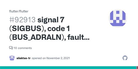 Signal 7 Sigbus Code 1 Busadraln Fault Addr 0x7e6bc88041 · Issue