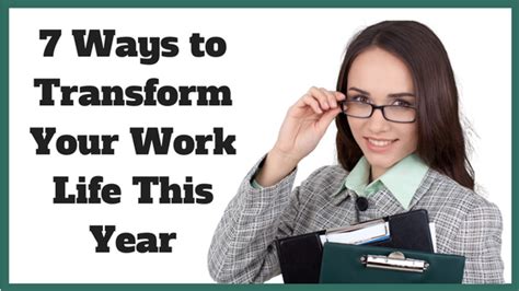 7 Ways To Transform Your Work Life This Year Noomii Career Blog