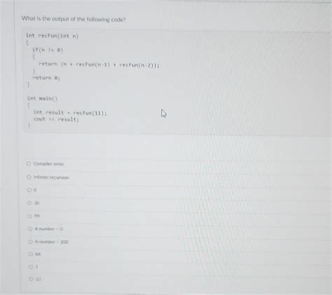 Solved What Is The Output Of The Following Code Int Recfun