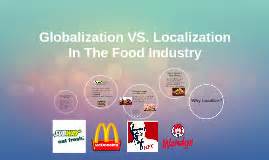 Globalization VS Localization By Molly Goodell On Prezi
