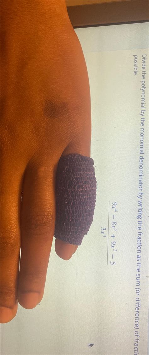 Solved Divide The Polynomial By The Monomial Denominator By