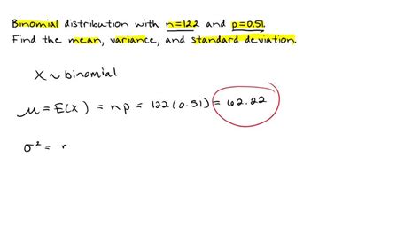 SOLVED Find The Mean Variance And Standard Deviation Of The Binomial Distribution With The