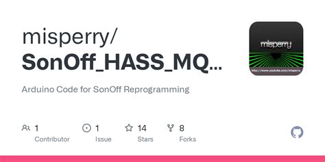 GitHub Misperry SonOff HASS MQTT Arduino Code For SonOff Reprogramming