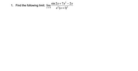Solved Limx→0x2x12sin2x7x2−2x
