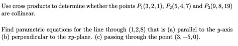 solved use cross products to determine whether the points