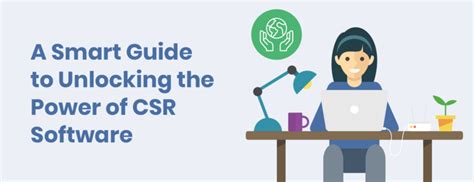 A Smart Guide To Unlocking The Power Of Csr Software