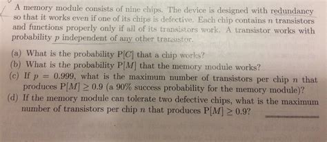 Solved A Memory Module Consists Of Nine Chips The Device Is