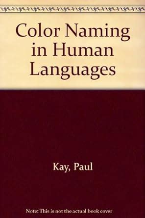 Color Naming In Human Languages Lecture Notes Kay Paul Berlin Brent Maffi Luisa