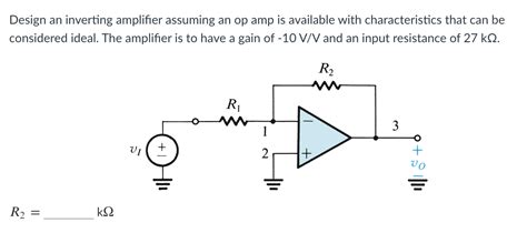 Solved Design An Inverting Amplifier Assuming An Op Is Chegg